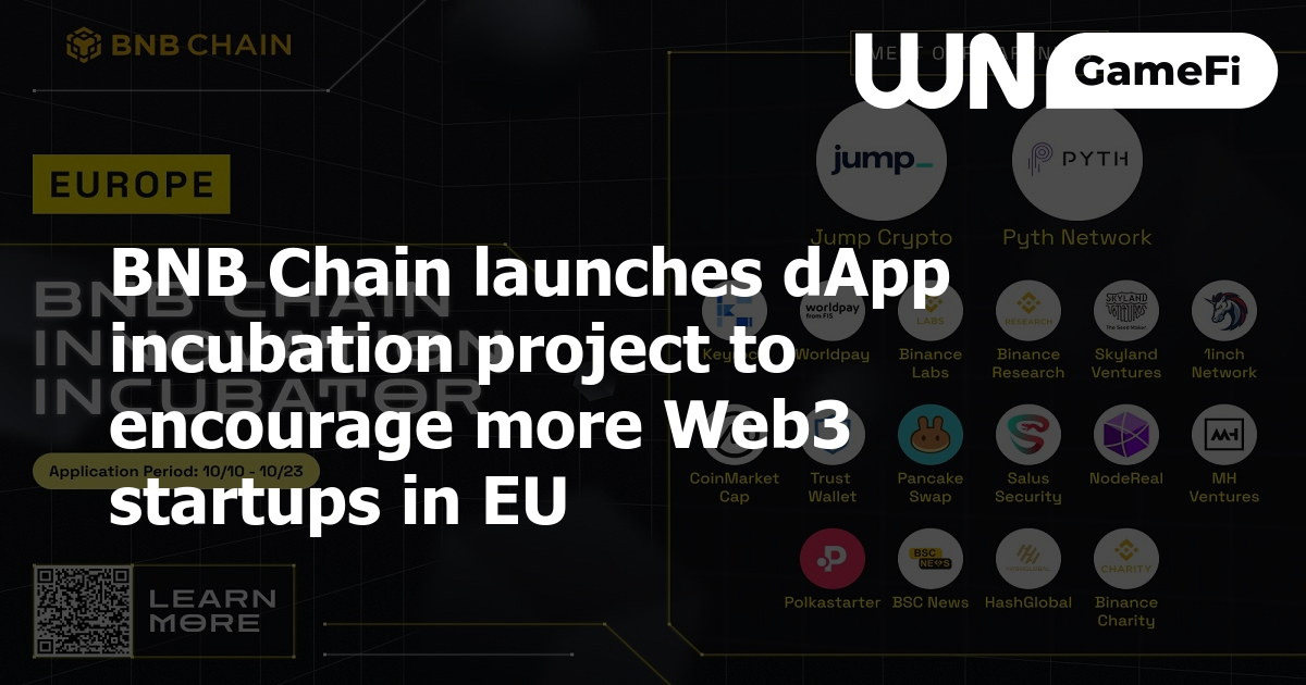 BNB Chain launches dApp incubation project to encourage more Web3 startups in EU | WN GameFi