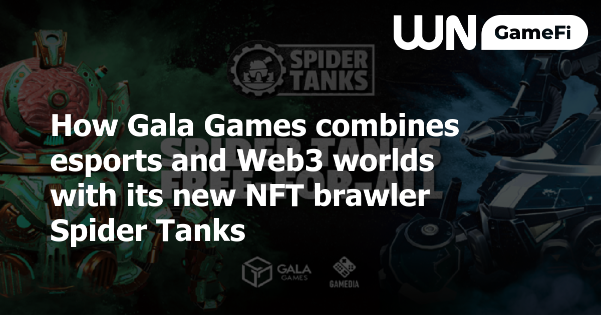 How Gala Games combines esports and Web3 worlds with its new NFT ...