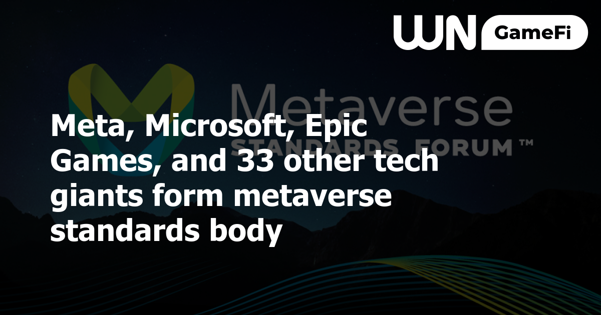 Meta, Microsoft, Epic Games, and 33 other tech giants form metaverse ...